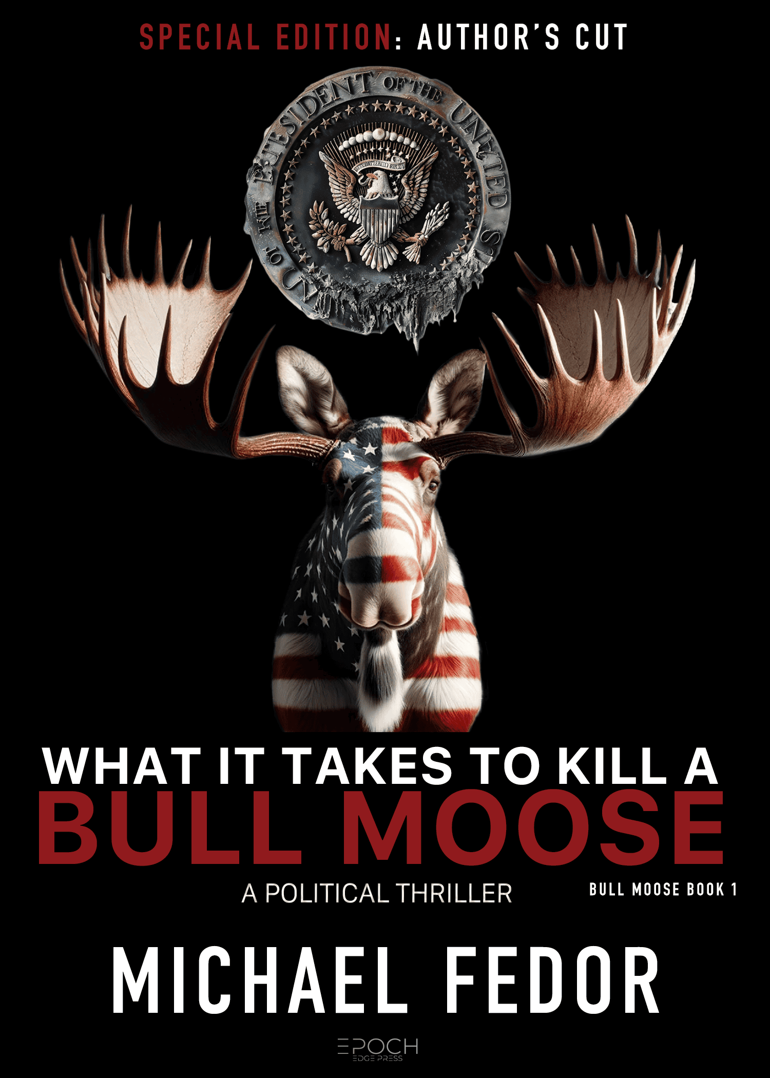 What It Takes to Kill a Bull Moose | Michael Fedor, Author